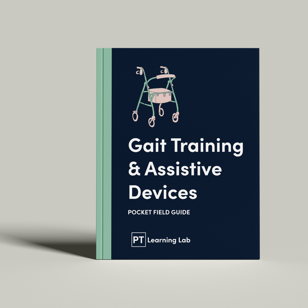 Gait Training & Assistive Devices - Pocket Field Guide – PT Learning Lab