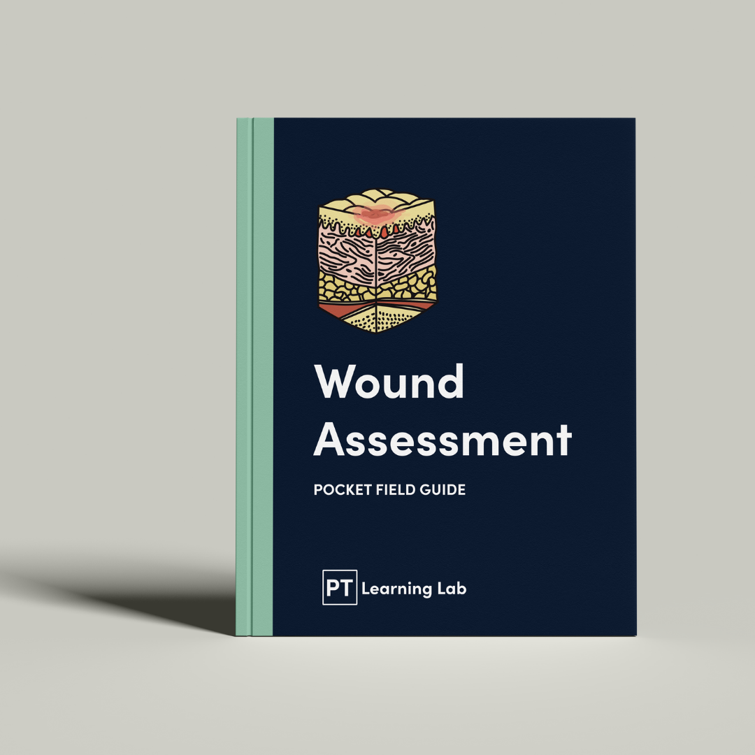Wound Assessment - Pocket Field Guide – PT Learning Lab