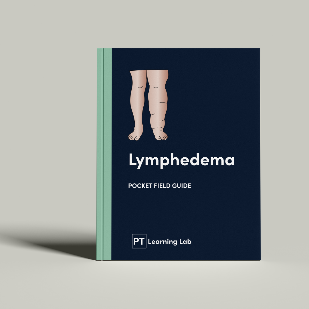 Lymphedema - Pocket Field Guide – PT Learning Lab